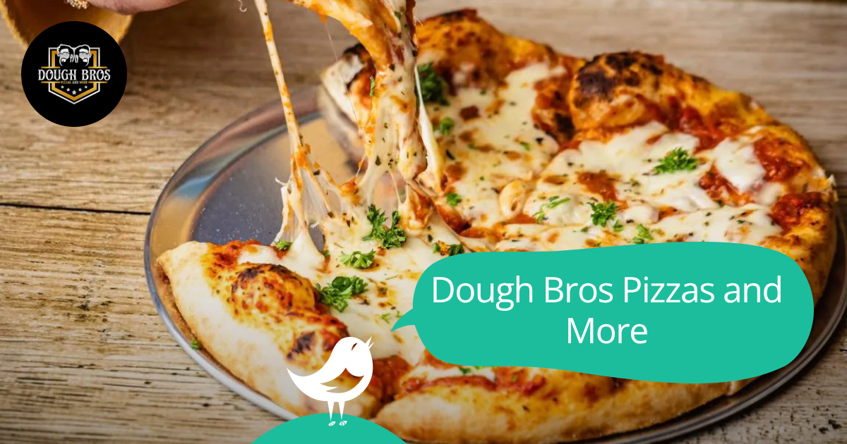 Dough Bros Pizzas and More: Book any time at everyday prices
