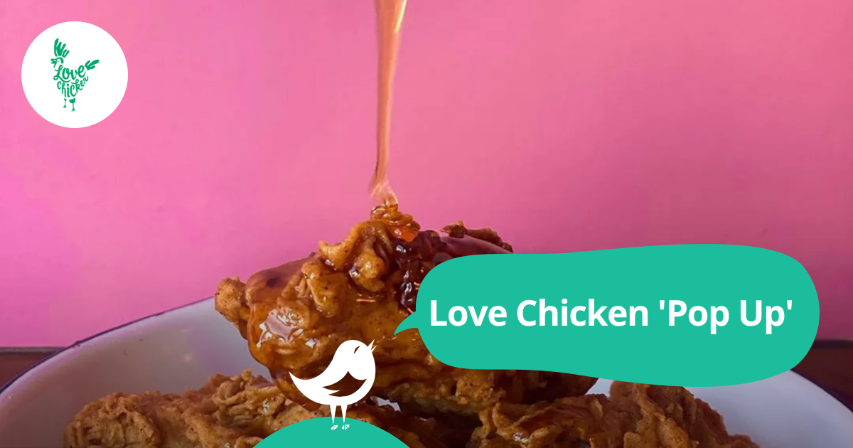 Love Chicken 'Pop Up': Book any time at everyday prices