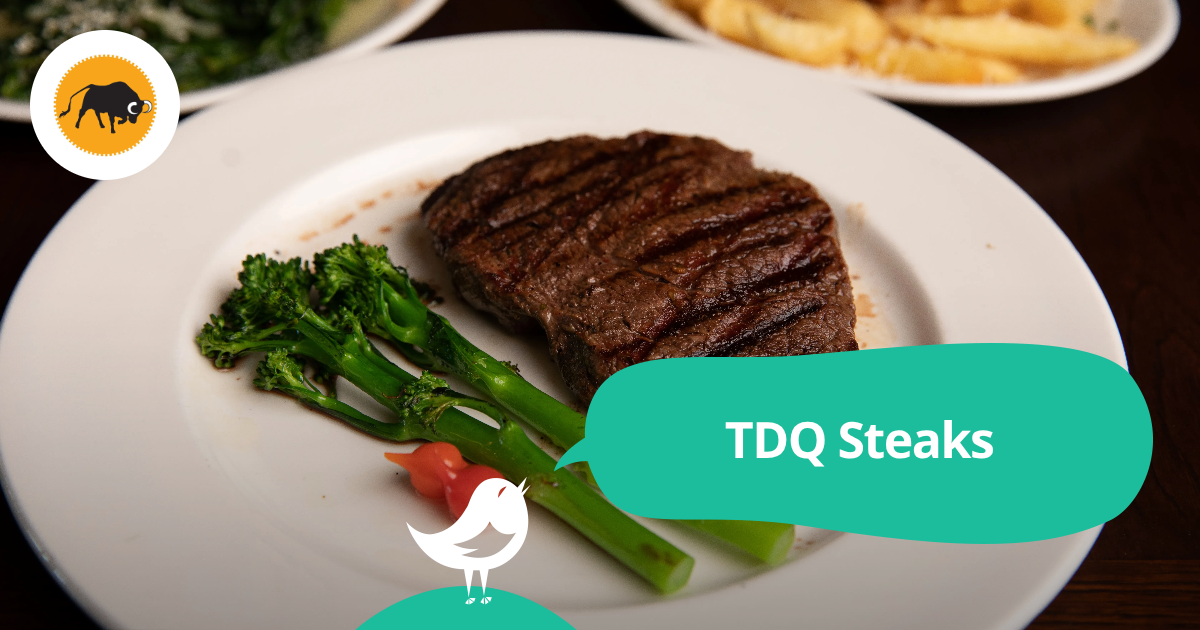 TDQ Steaks: Book any time at everyday prices