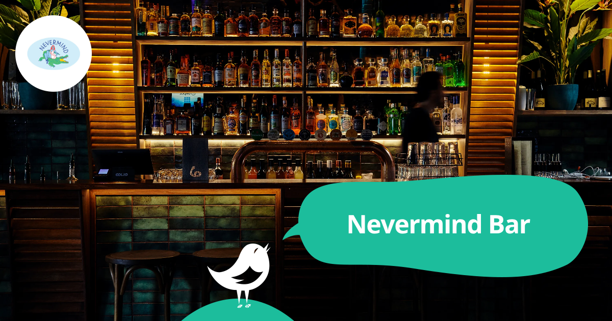 Nevermind Bar: 50% off the first table of the night with First Table