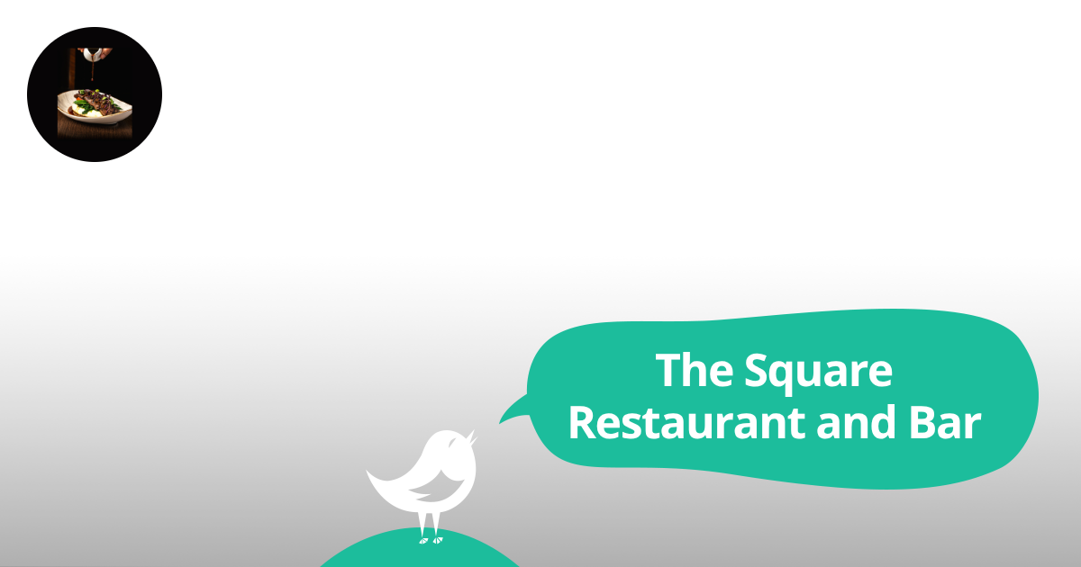 The Square Restaurant and Bar: 50% off the first table of the night ...