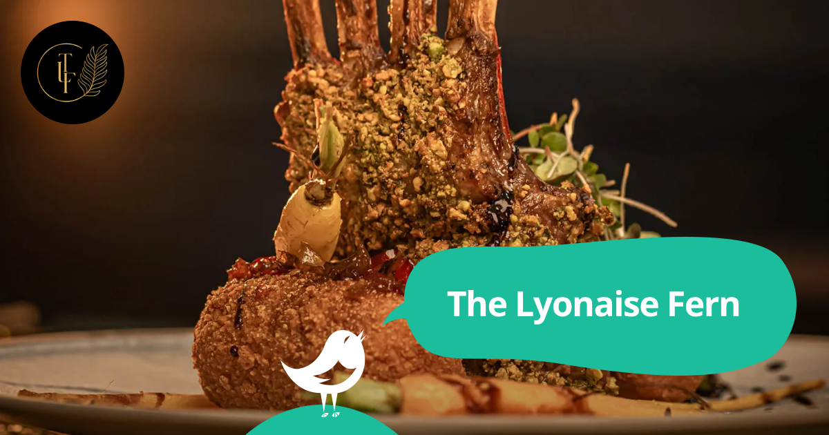 The Lyonaise Fern: 50% off the first table of the night with First Table